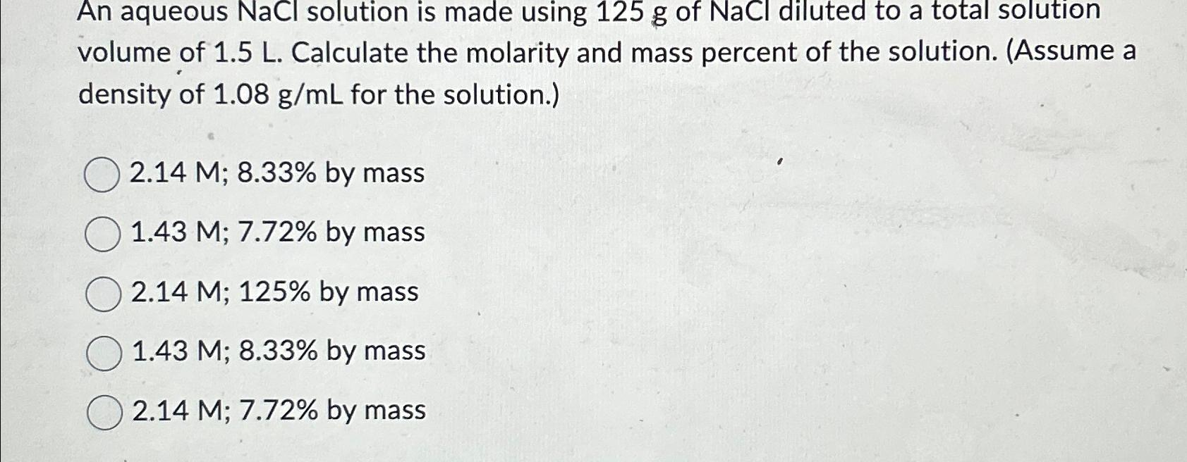 Solved An aqueous NaCl solution is made using 125g of NaCl | Chegg.com