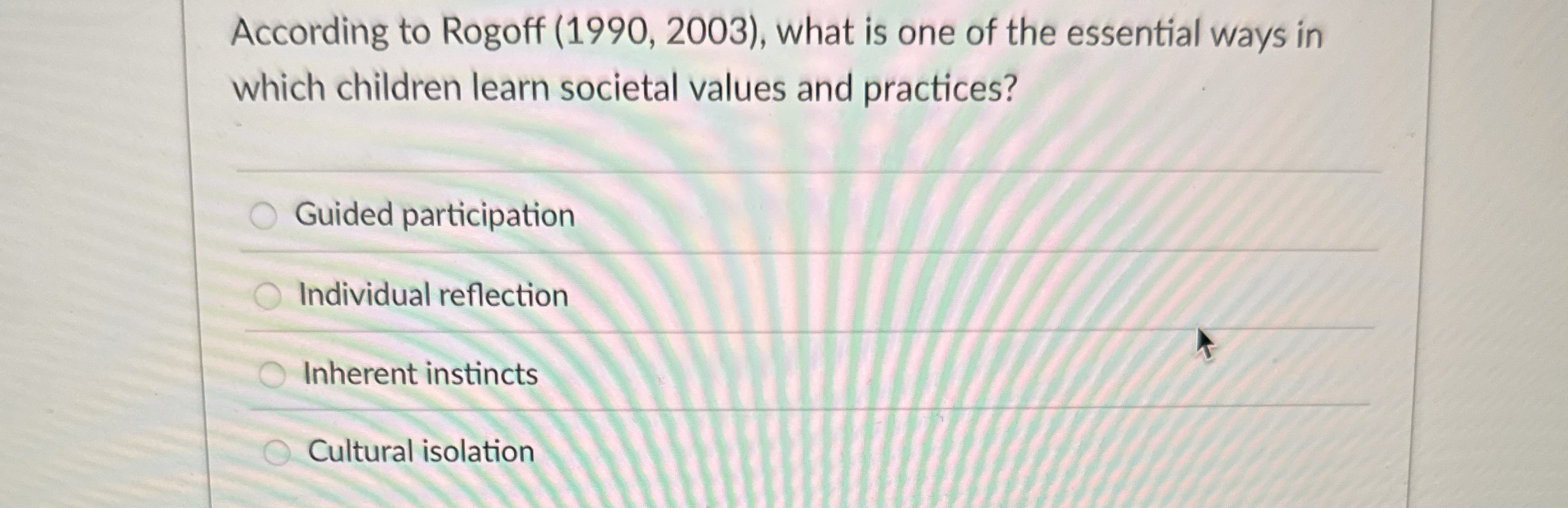 Solved According to Rogoff (1990,2003), ﻿what is one of the | Chegg.com