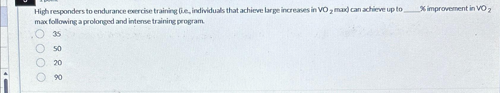 Solved High responders to endurance exercise training (i.e., | Chegg.com