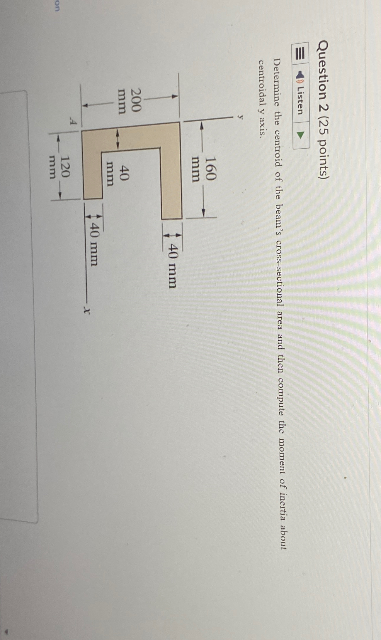 Solved Question 2 (25 points)ListenDetermine the centroid | Chegg.com Solved Question 2 (25 points)ListenDetermine the centroid | Chegg.com