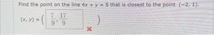 Solved Find the point on the line 4x + y = 5 that is closest | Chegg.com