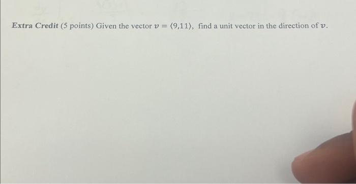 Solved Extra Credit (5 points) Given the vector v = (9,11), | Chegg.com