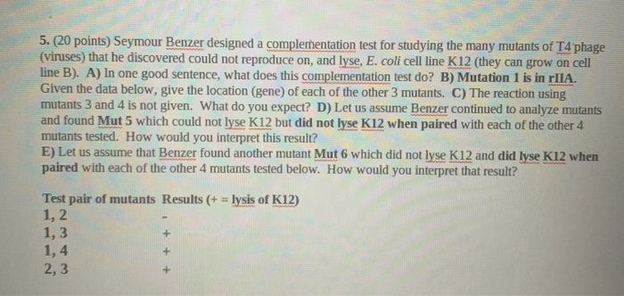 Solved 5. (20 points) Seymour Benzer designed a | Chegg.com