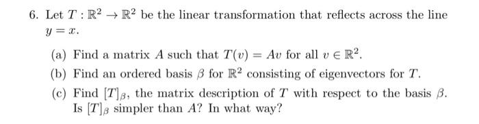 Solved 6. Let T:R2→R2 be the linear transformation that | Chegg.com
