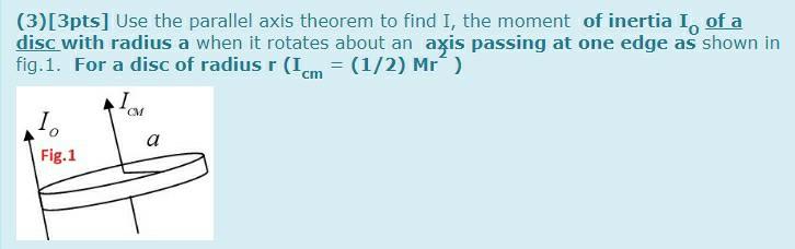Solved (3)[3pts] Use the parallel axis theorem to find I, | Chegg.com