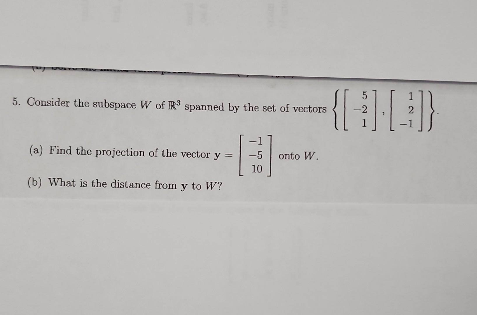Solved 5. Consider the subspace W of R3 spanned by the set | Chegg.com