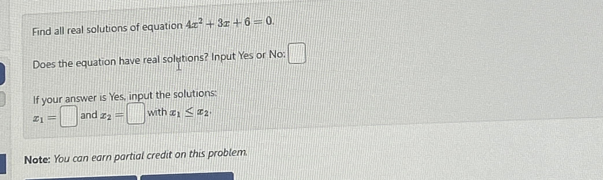 Solved Find all real solutions of equation 4x2+3x+6=0.Does | Chegg.com