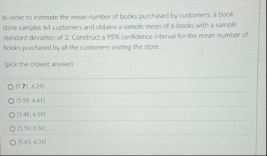Solved In order to estimate the mean number of books | Chegg.com