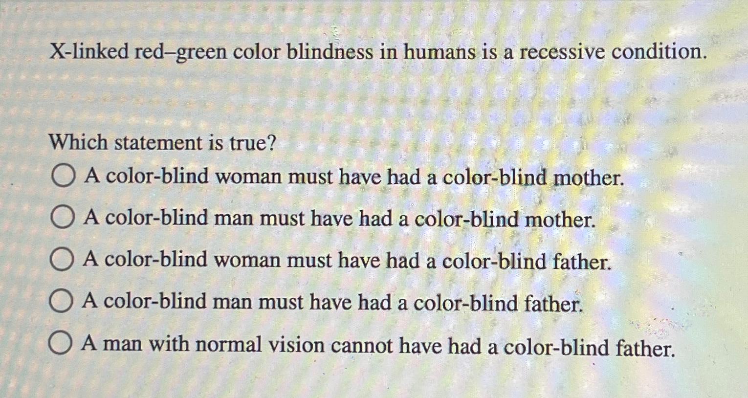 Solved x-linked red-green color blindness in humans is a | Chegg.com