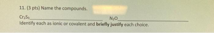 Solved 11. (3 pts) Name the compounds. Cr2S3 N20 Identify | Chegg.com