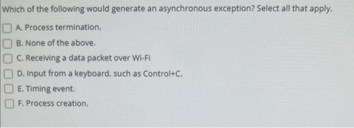 Solved Which of the following would generate an asynchronous | Chegg.com
