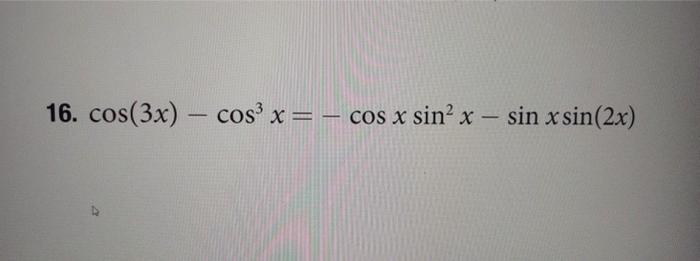 Solved cos(3x)−cos3x=−cosxsin2x−sinxsin(2x) | Chegg.com
