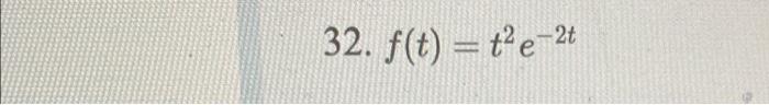 Solved f(t)=t2e−2t28. g(t)=1+t2e−t | Chegg.com