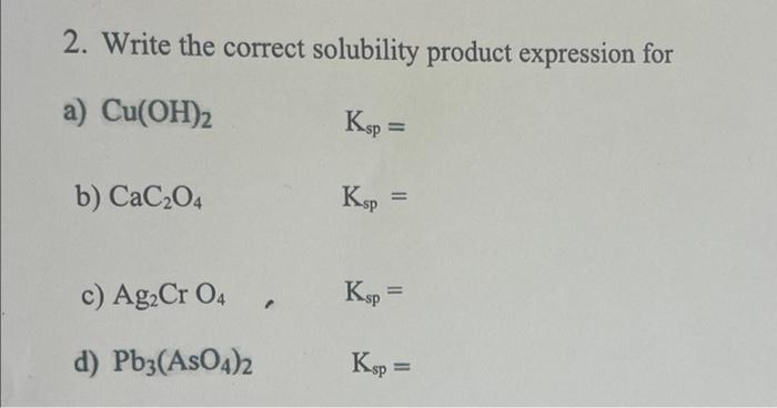 Solved 2. Write the correct solubility product expression | Chegg.com