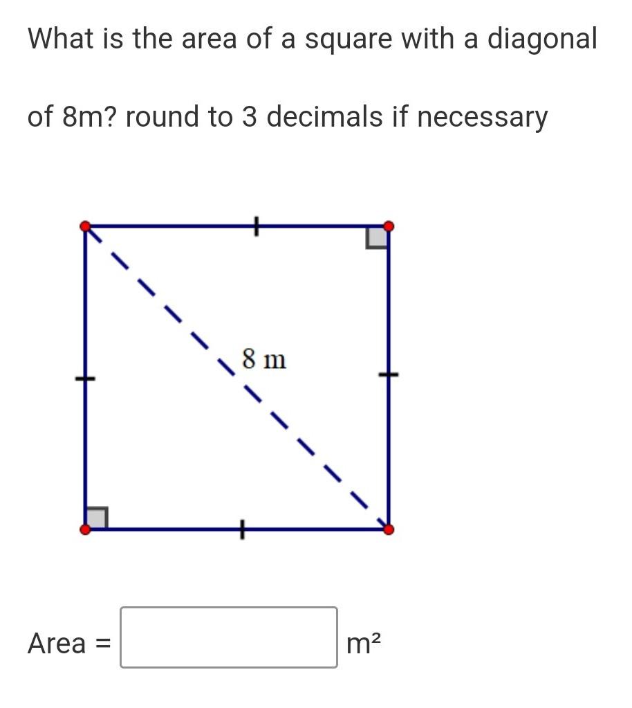Solved What is the area of a square with a diagonal of 8m? | Chegg.com