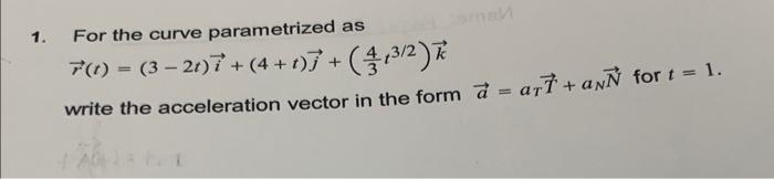 Solved 1. For the curve parametrized as | Chegg.com