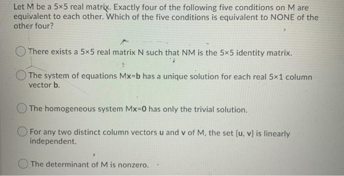 Solved Let M be a 5x5 real matrix. Exactly four of the | Chegg.com