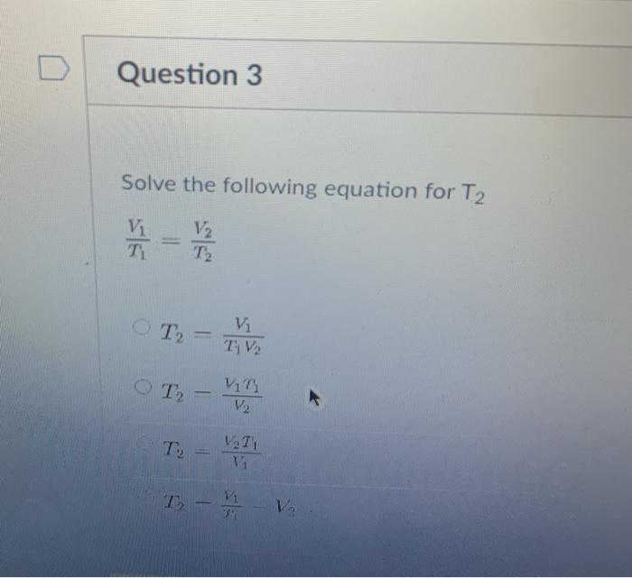 Solved Question 3 Solve the following equation for T2 11 4 - | Chegg.com