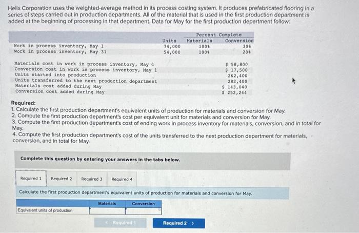 Solved Helix Corporation uses the weighted-average method in | Chegg.com Solved Helix Corporation uses the weighted-average method in | Chegg.com