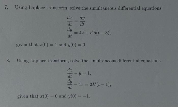 Solved 7. Using Laplace transform, solve the simultaneous | Chegg.com