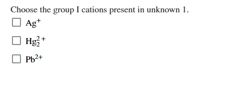 Solved Choose the group I cations present in ﻿unknown | Chegg.com