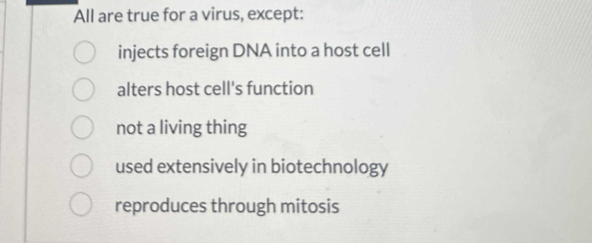 Solved All are true for a virus, except:injects foreign DNA | Chegg.com