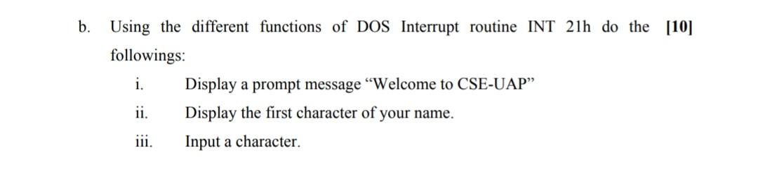 Solved b. Using the different functions of DOS Interrupt | Chegg.com