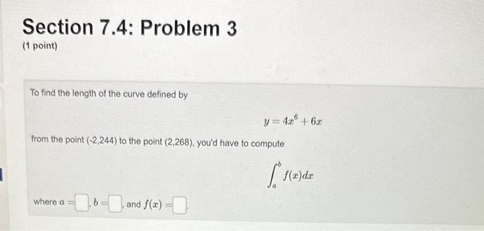Solved Section 7.4: Problem 3 (1 point) To find the length | Chegg.com