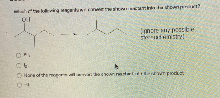 Solved Which of the following reagents will convert the | Chegg.com