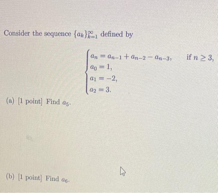 Solved Consider the sequence {ax}, defined by An = 0n-1 + | Chegg.com