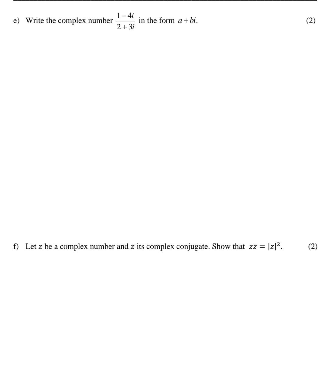 Solved e) Write the complex number 2+3i1−4i in the form | Chegg.com