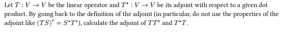 Solved Let T:V→V ﻿be the linear operator and T**:V→V ﻿be its | Chegg.com