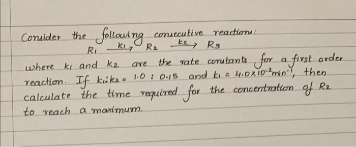 Solved Consider the following consecutive reaction: | Chegg.com