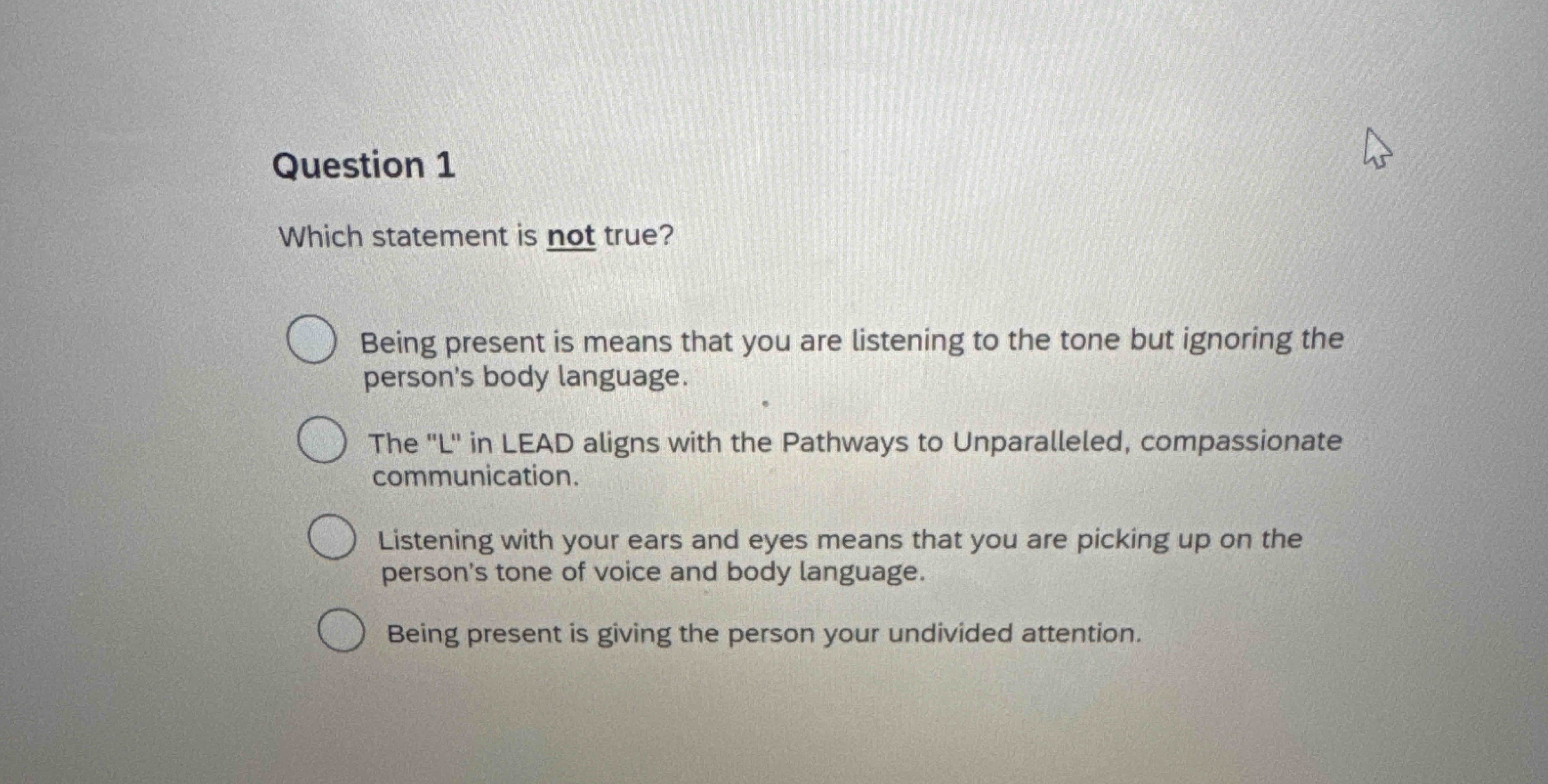 Solved Question 1Which statement is not true?Being present | Chegg.com