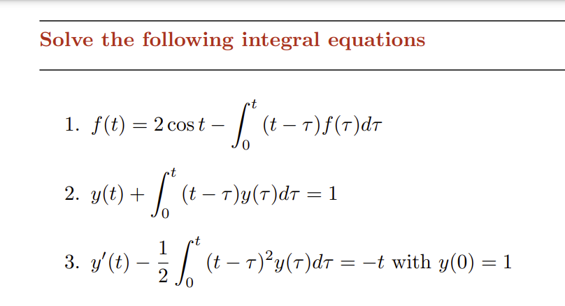 Solved Solve the following integral equations using LAPLACE | Chegg.com