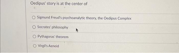 Oedipus' story is at the center of Sigmund Freud's | Chegg.com