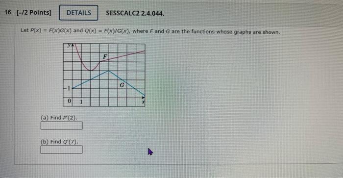 Solved Let P(x)=F(x)G(x) and Q(x)=F(x)/G(x), where F and G | Chegg.com