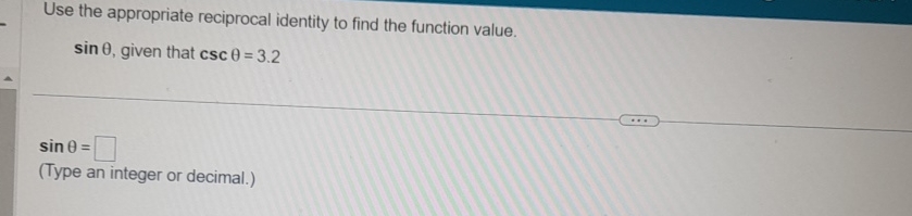 Solved Use the appropriate reciprocal identity to find the | Chegg.com