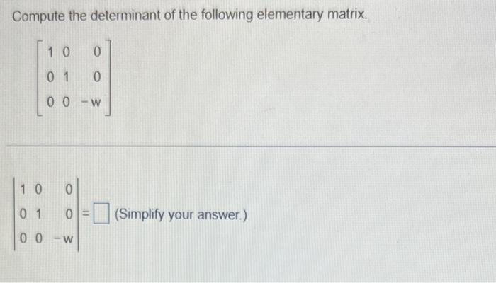 Solved Compute the determinant of the following elementary | Chegg.com