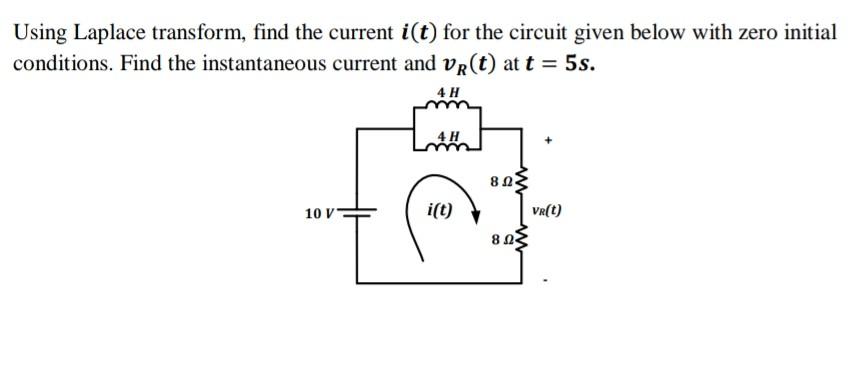 Solved Using Laplace Transform Find The Current I T For
