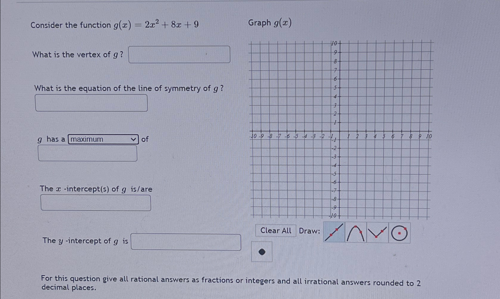Solved Consider the function g(x)=2x2+8x+9What is the vertex | Chegg.com