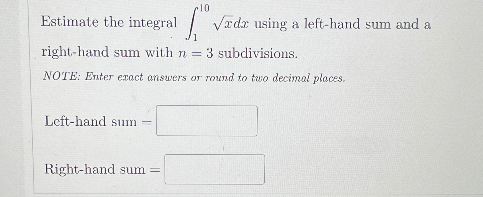 Solved Estimate the integral ∫110x2dx ﻿using a left-hand sum | Chegg.com