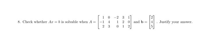 Solved 8. Check whether Ax=b is solvable when | Chegg.com