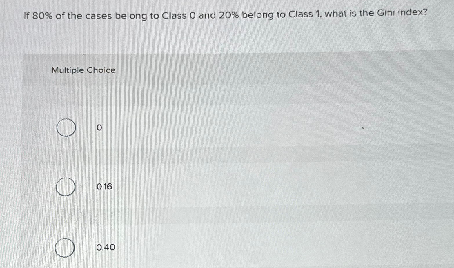 Solved If 80% ﻿of the cases belong to Class 0 ﻿and 20% | Chegg.com
