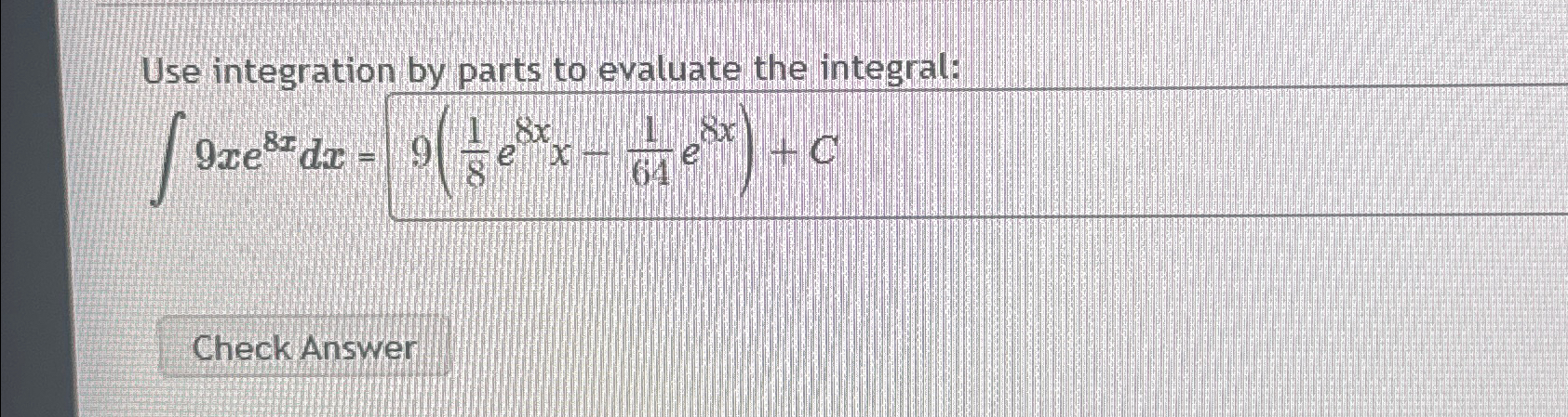 Solved Use integration by parts to evaluate the | Chegg.com