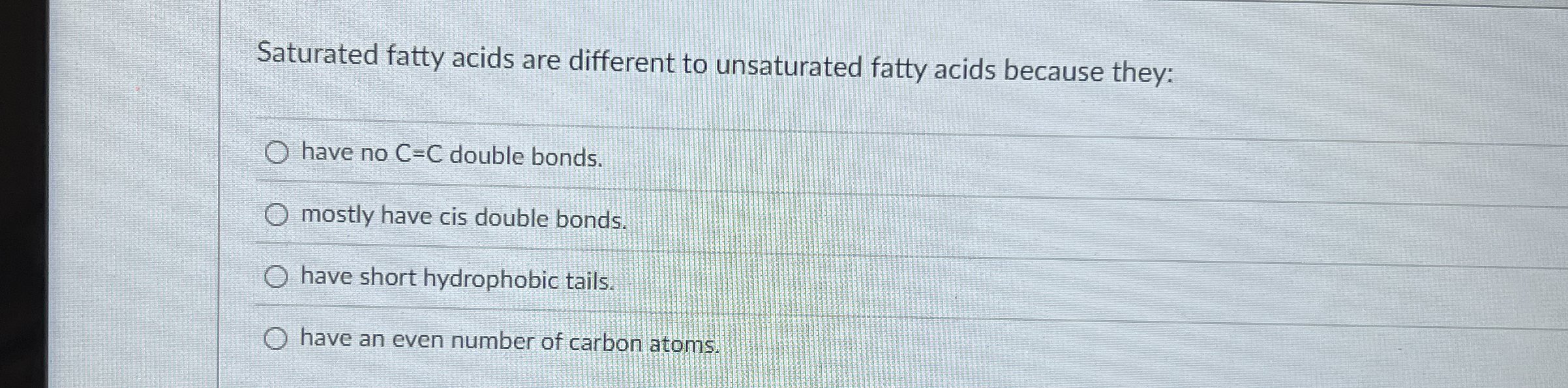 Solved Saturated fatty acids are different to unsaturated | Chegg.com