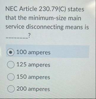 Solved NEC Article 230.79(C) ﻿states that the minimum-size | Chegg.com