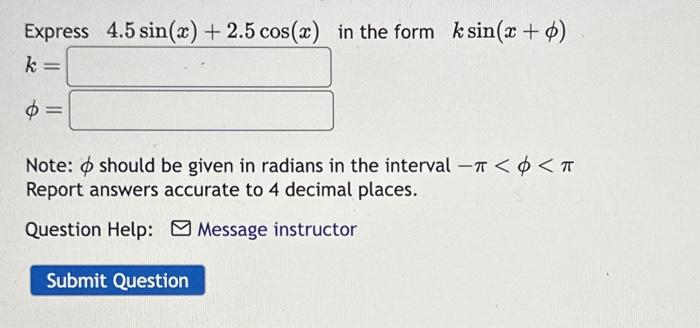 Solved Express 4.5sin(x)+2.5cos(x) in the form ksin(x+ϕ) | Chegg.com