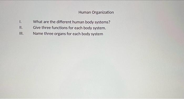 Solved I. What are the different human body systems? II. | Chegg.com