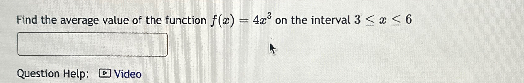 Solved Find the average value of the function f(x)=4x3 ﻿on | Chegg.com
